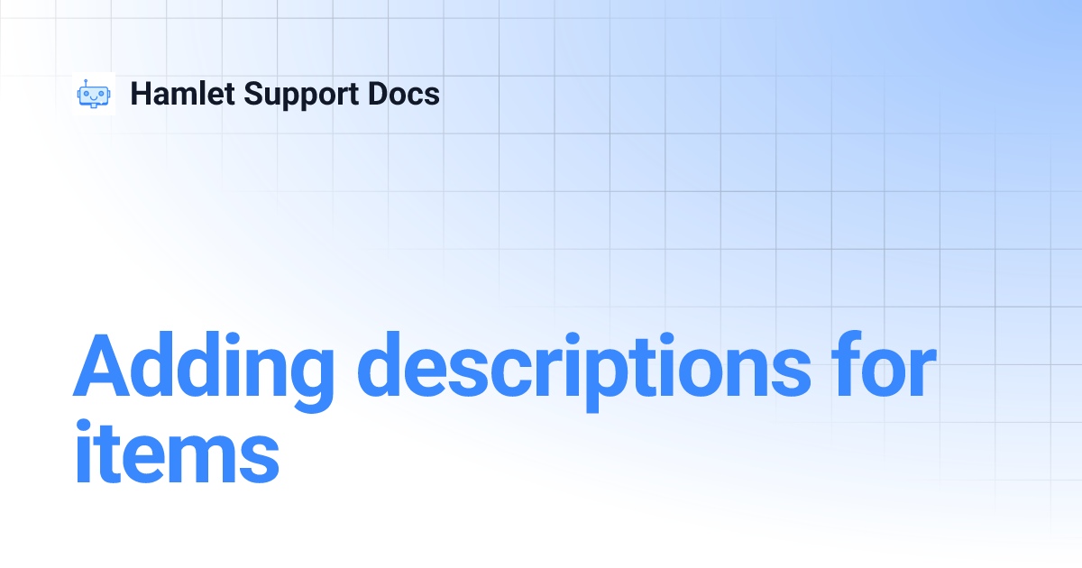 Adding descriptions for items | Hamlet Support Docs