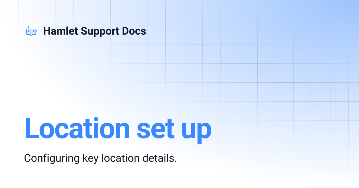 Location set up | Hamlet Support Docs